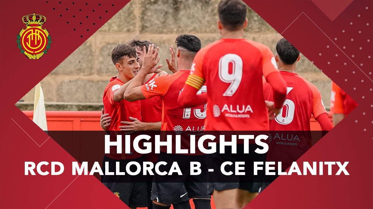 RESUMEN | RCD Mallorca B - CE Felanitx - YouTube