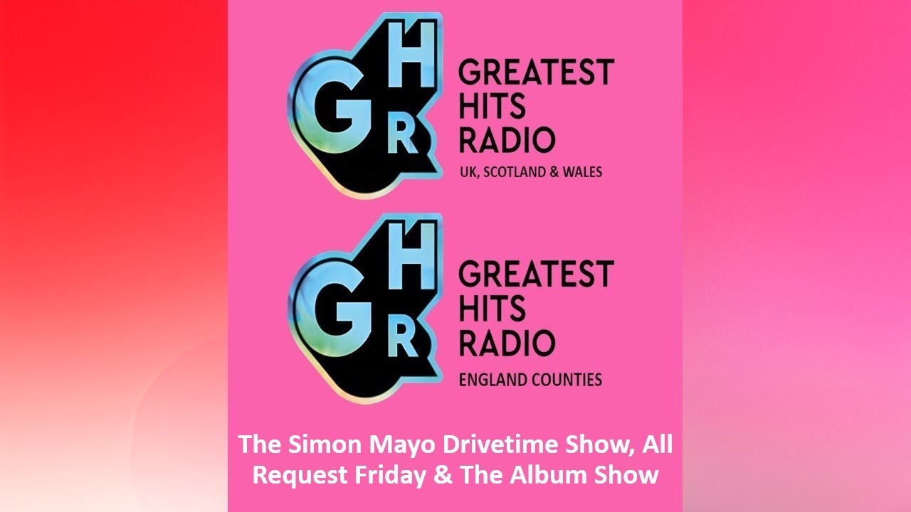 The Simon Mayo Drivetime Show, All Request Friday & The Album Show GHR ...