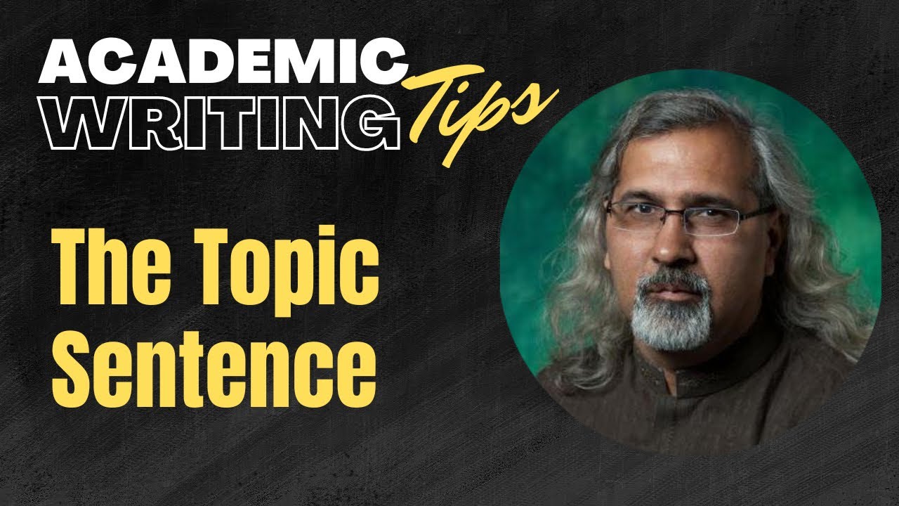 The Topic Sentence and the Paragraph: Academic Writing Tips - YouTube