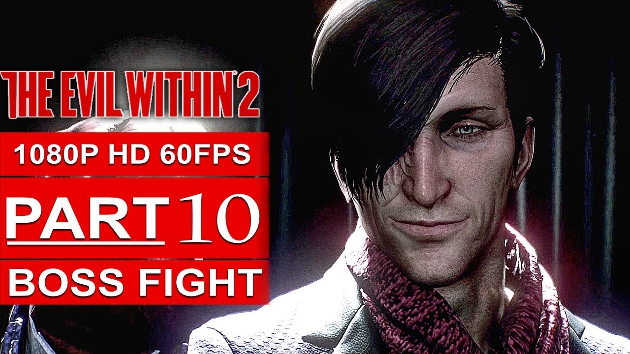 THE EVIL WITHIN 2 Gameplay Walkthrough Part 10 [1080p HD 60FPS PC MAX ...