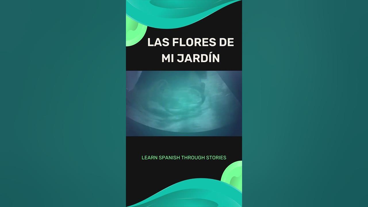 Emotional Spanish Story: Las Flores de mi Jardín - YouTube