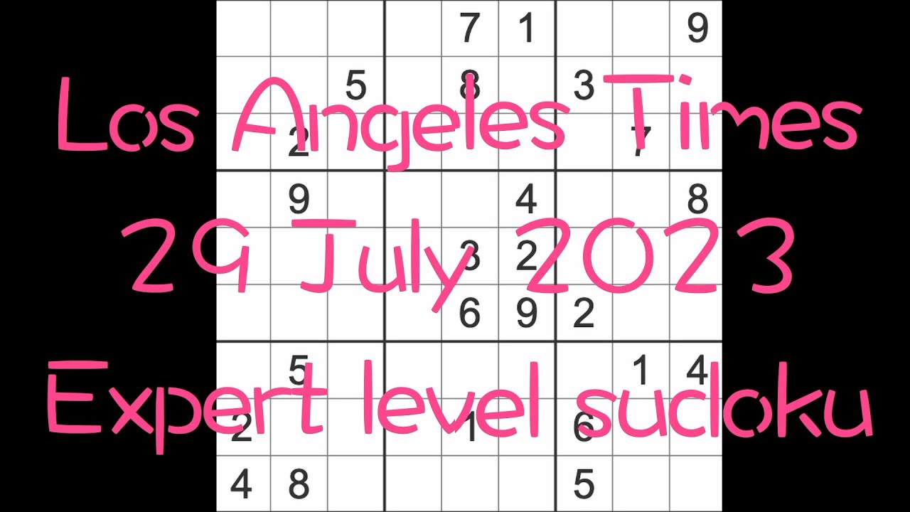 Sudoku Solution Los Angeles Times 29 July 2023 Expert Level YouTube sudoku-solution-los-angeles-times-29-july-2023-expert-level-youtube