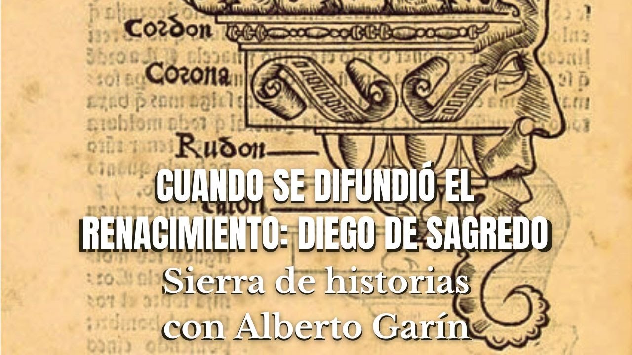 Cuando se difundió el Renacimiento: Diego de Sagredo - YouTube