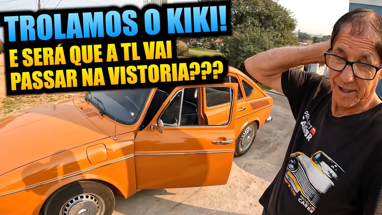 TROLAMOS O KIKI! E SERA QUE A TL VAI PASSAR NA VISTORIA??? EP.17 - YouTube
