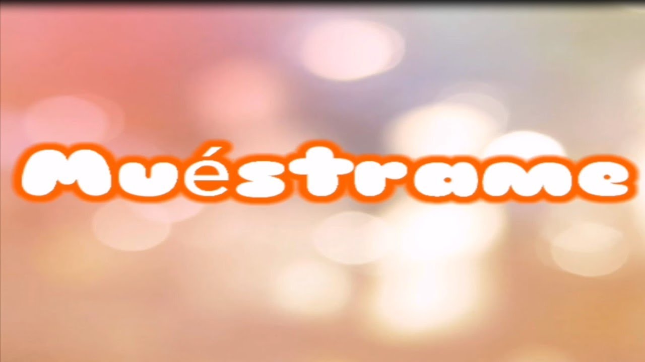 Muéstrame - YouTube