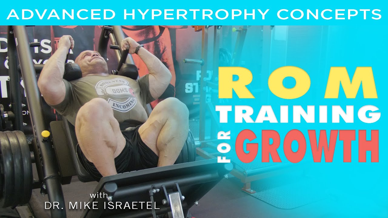 Range of Motion Training for Growth | Advanced Hypertrophy Concepts and ...