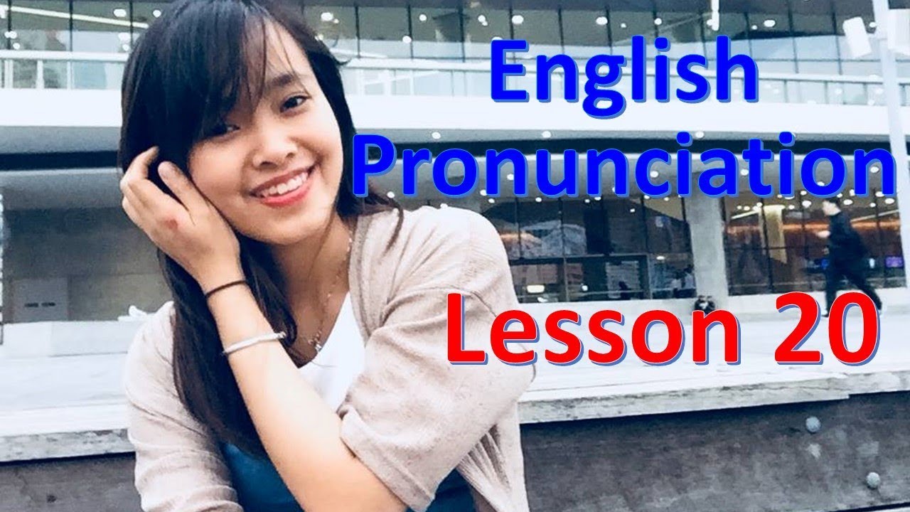 English Pronunciation Lesson 20 (2019): The vowel sounds - YouTube