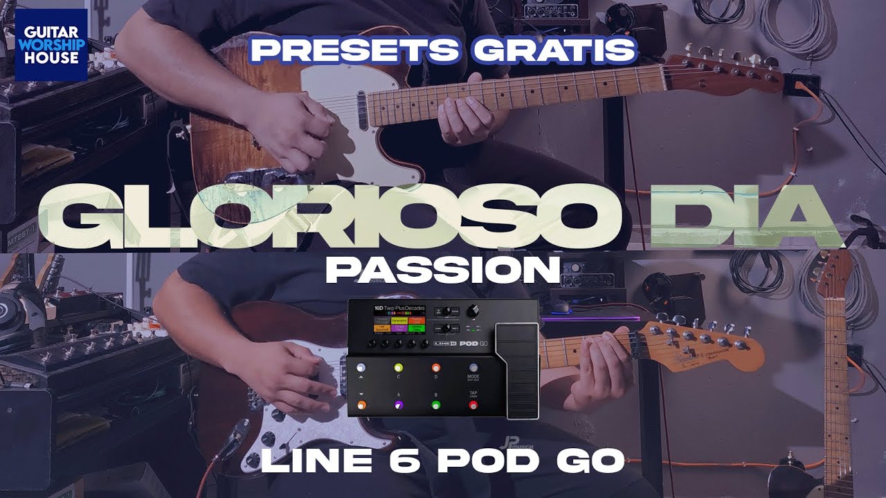 Glorioso Dia - Passion POD GO line 6 PRESET GRATIS Chords - Chordify