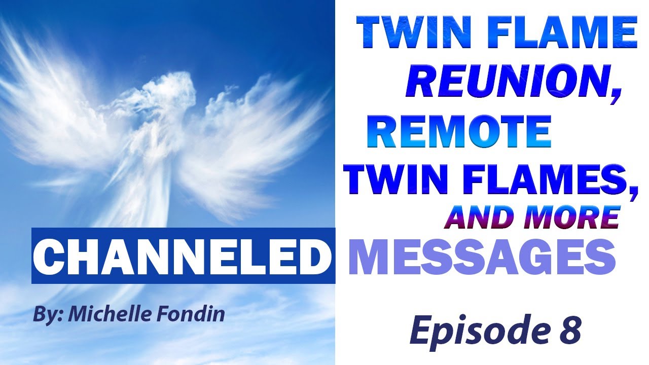 🔥 Twin Flame Channeled Messages 🔥Episode 8: Answers on Twin Flame Reunion, Remote Twin Flames ...