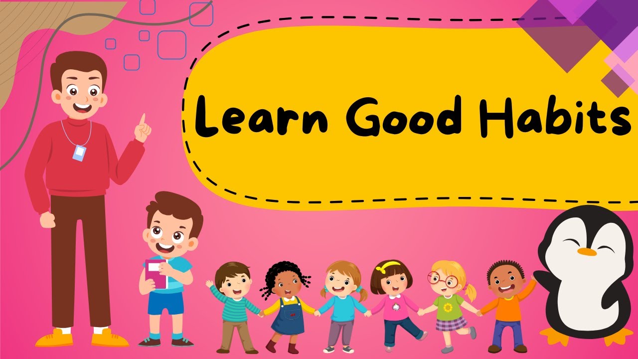 learn good habits | with fun and joy | Good Habits - YouTube