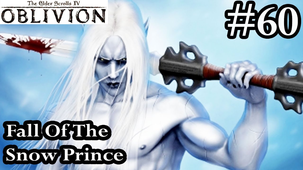 Elder Scrolls IV Oblivion - Fall Of The Snow Prince - Walkthrough Let's ...