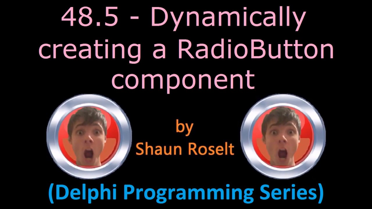 Delphi Programming Series 485 Dynamically Creating A Radiobutton 8404