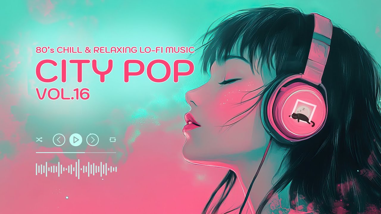 80's CITY POP Vol.16 [playlist] | Chill & Relaxing Lo-Fi Music ...