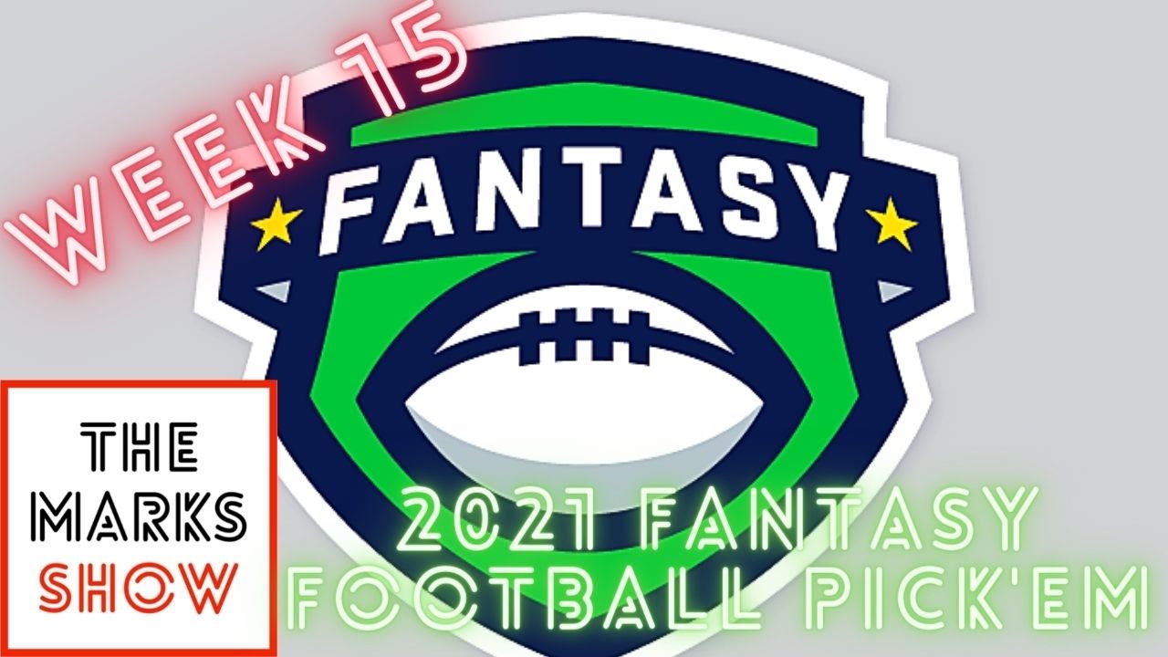 2021 Fantasy Football Pick em Week 15 YouTube 2021-fantasy-football-pick-em-week-15-youtube