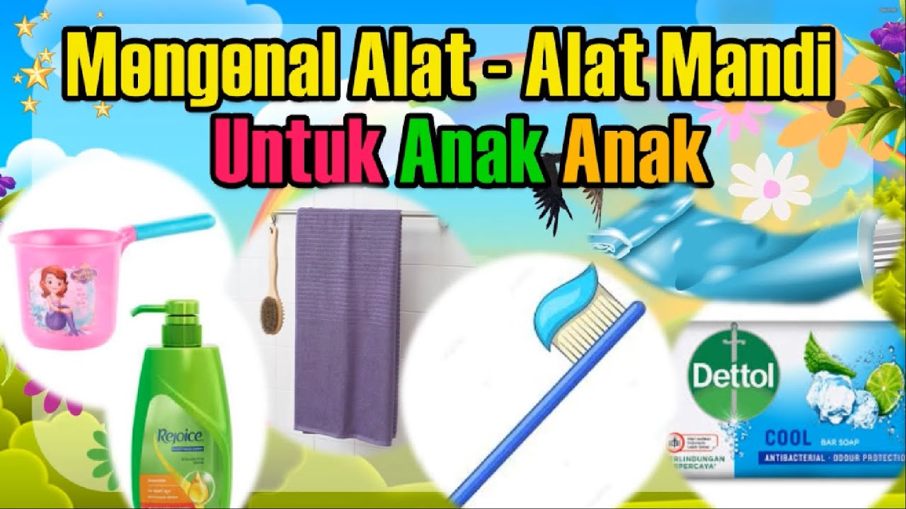 Mengenal Alat Alat Mandi Untuk Anak Anak, Belajar Mengenal Alat Mandi ...