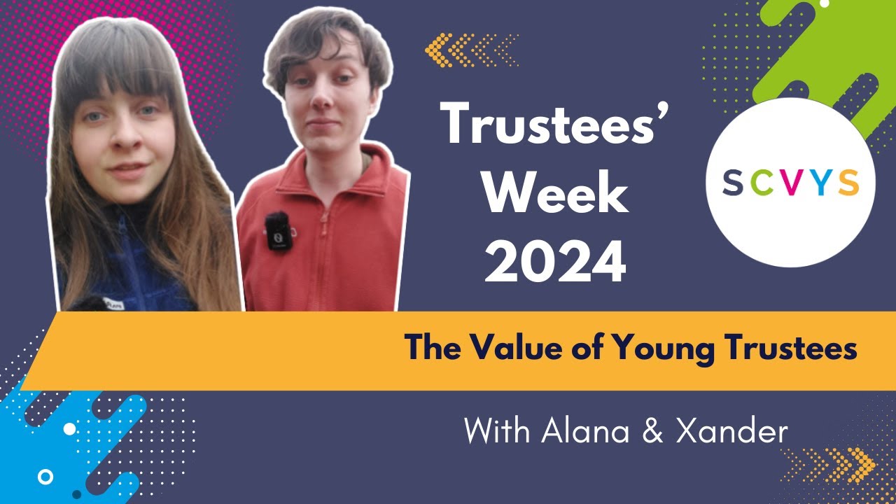 Why Young Trustees Matter: Hear from Alana & Xander | SCVYS - YouTube