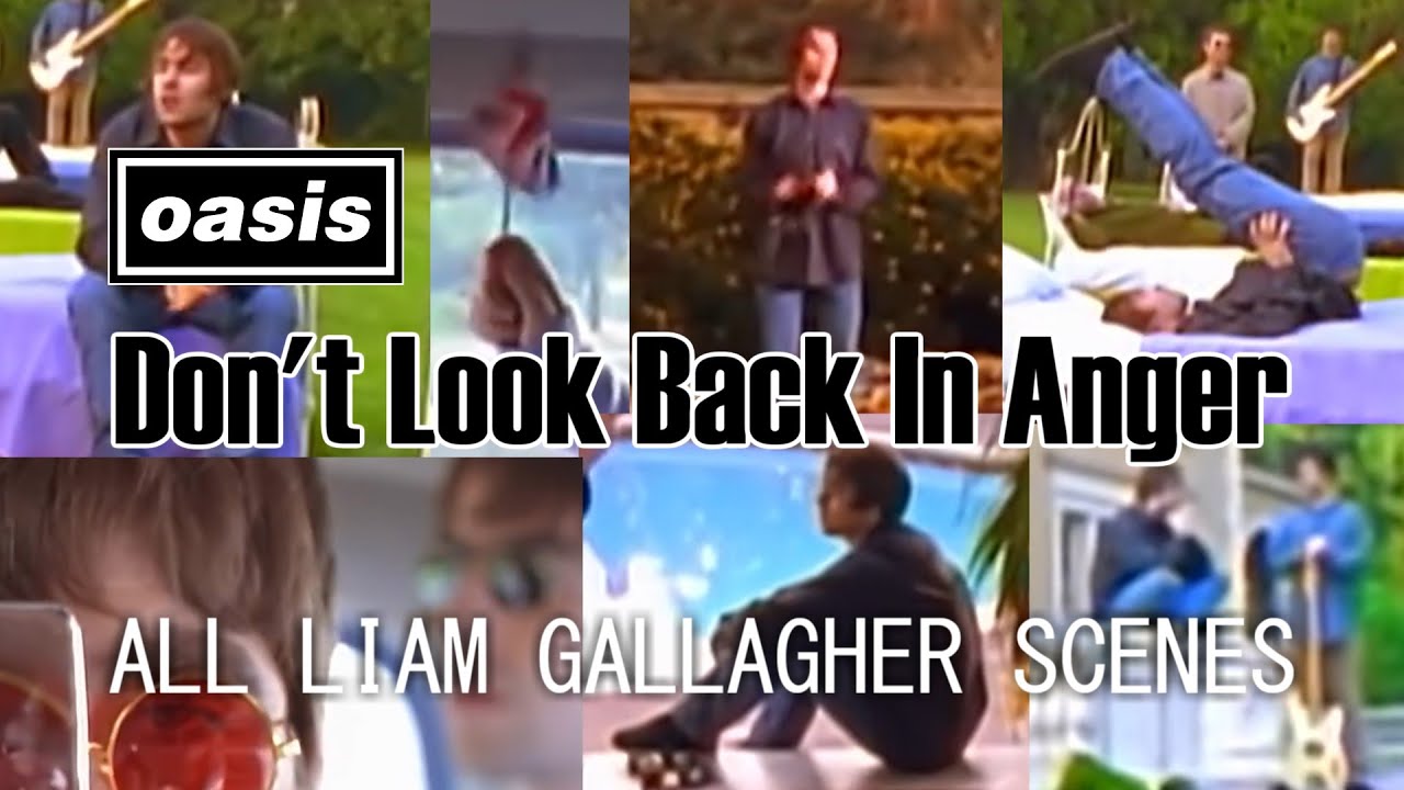 Oasis - Don't Look Back In Anger (All Liam Gallagher Scenes) - YouTube