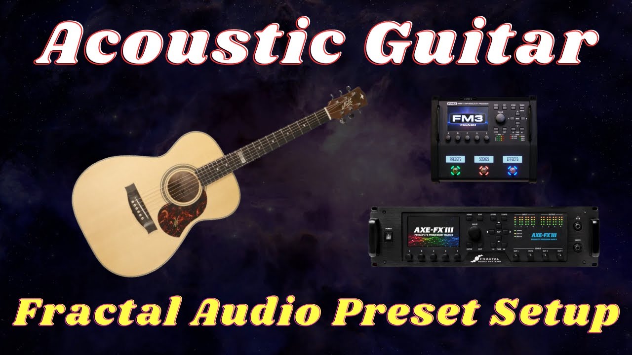 Setting Up An Acoustic Preset | Fractal FM3 / FM9 / Axe-FX III - YouTube