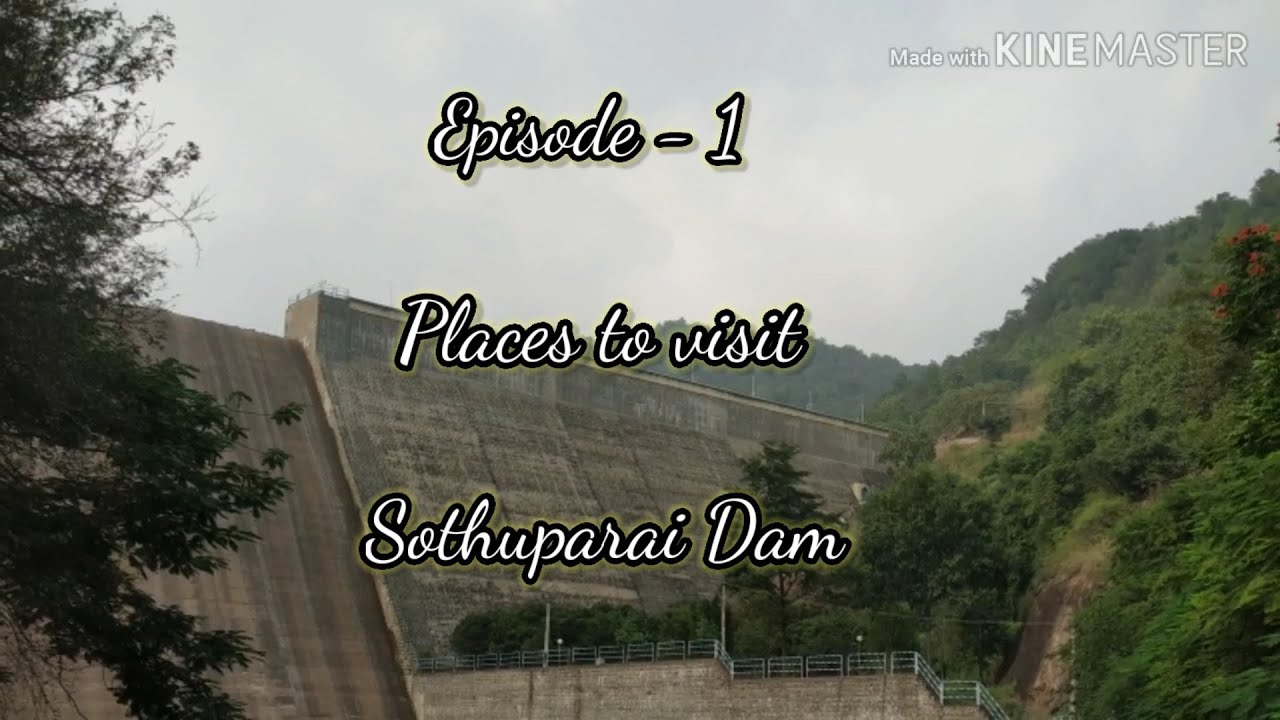 Places to visit 1 | Sothuparai Dam | Theni | Tamil Nadu - YouTube