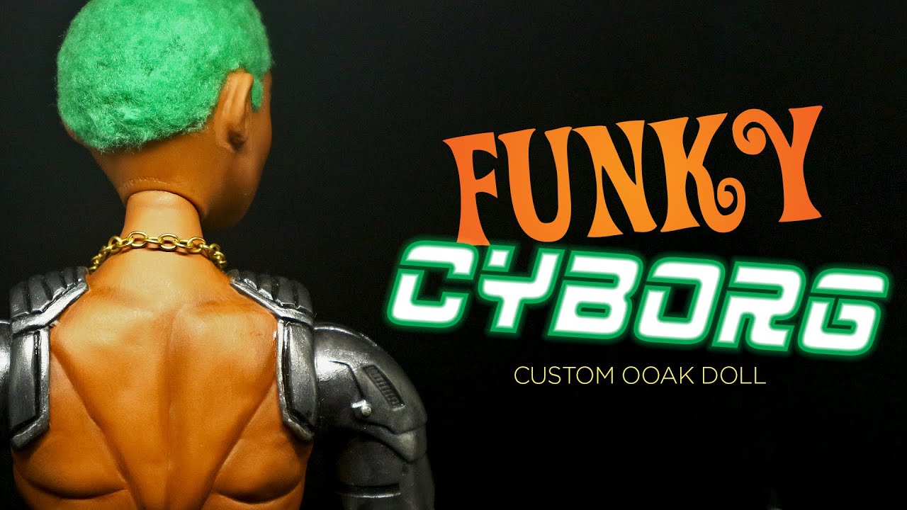 Making A FUNKY CYBORG Custom OOAK Doll - YouTube