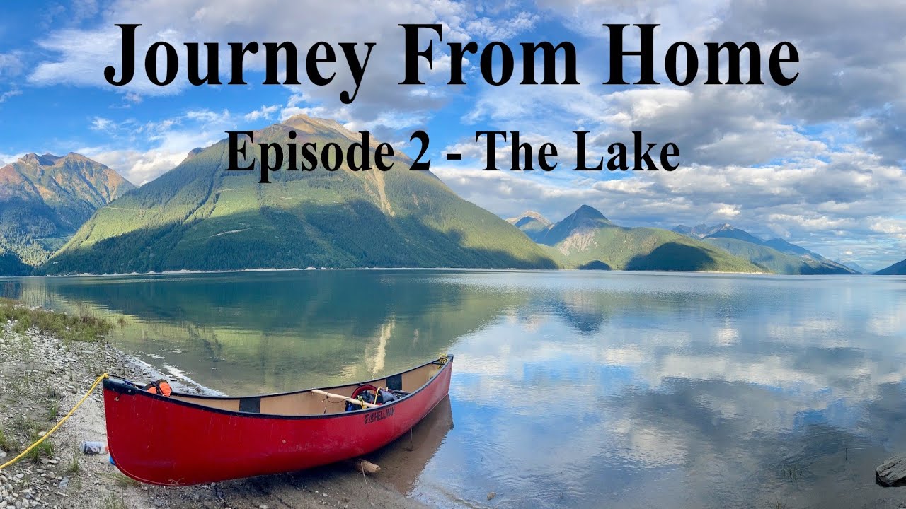 Episode 2 The Lake - Journey From Home - 12 Day 300km Solo Canoe Trip ...