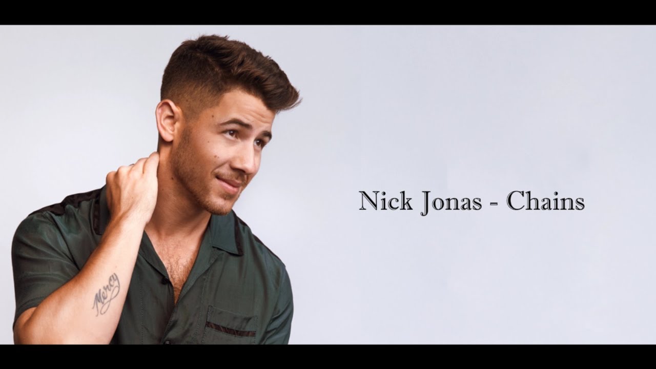 Nick Jonas - Chains /Lyrics/ - YouTube