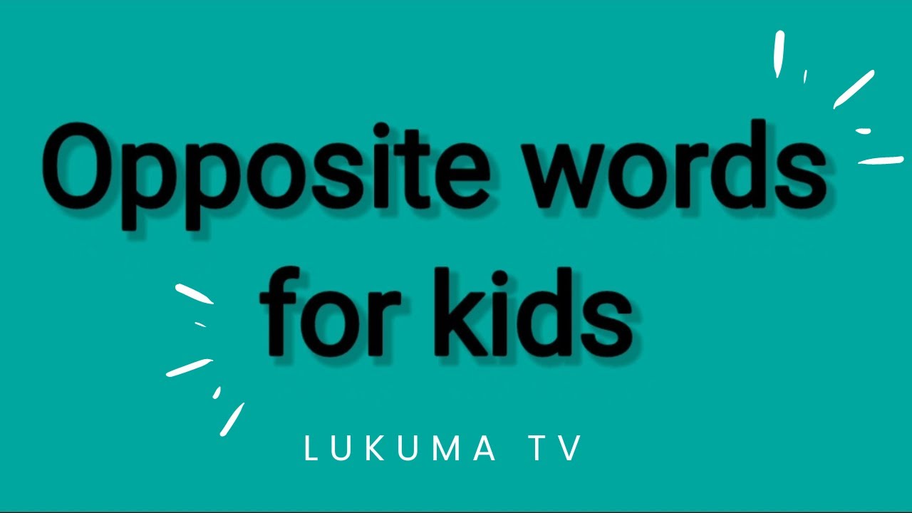 Opposite Words For Nursery Kg1 And Kg2 I Easy Opposite Words For Kids opposite-words-for-nursery-kg1-and-kg2-i-easy-opposite-words-for-kids