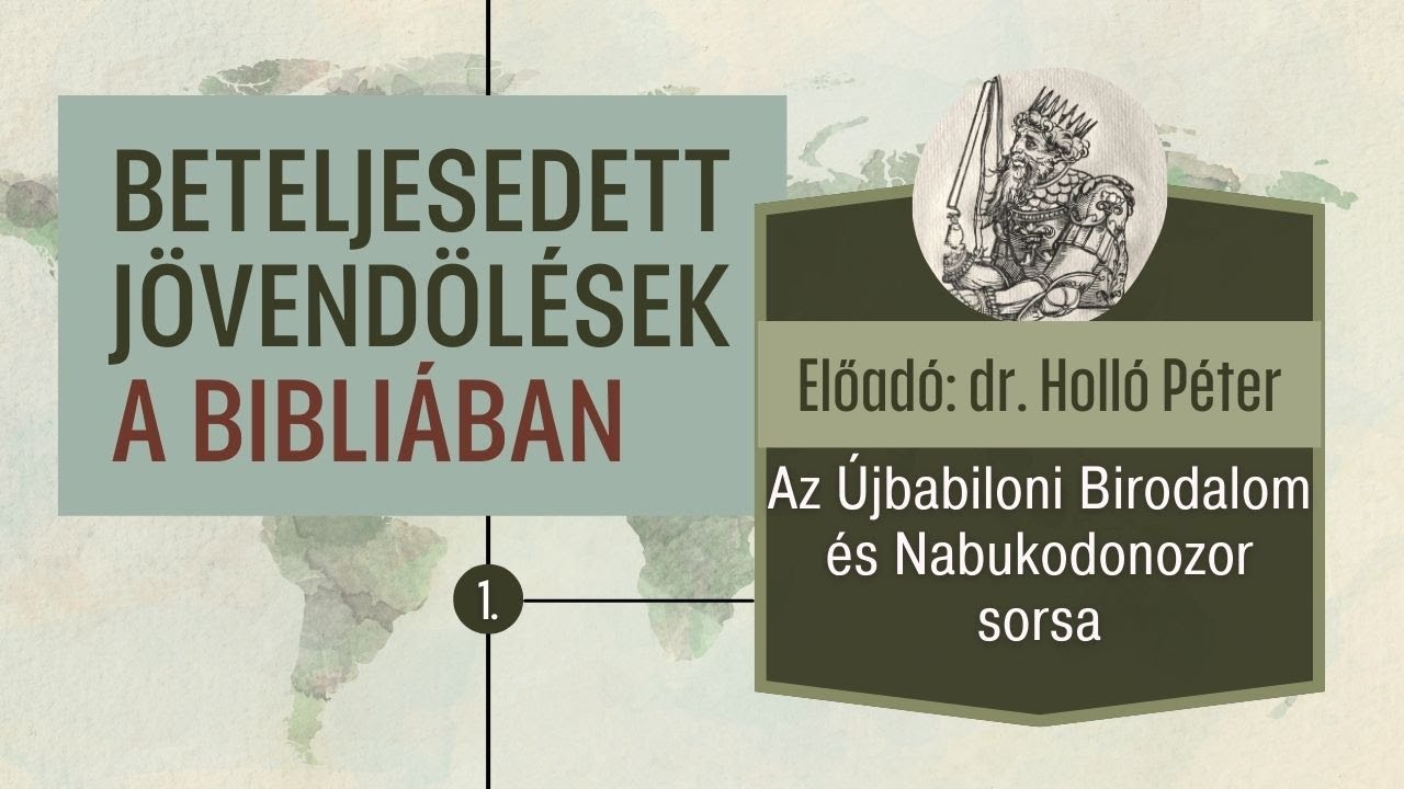 Beteljesedett jövendölések a Bibliában 1. - Az Újbabiloni Birodalom és ...