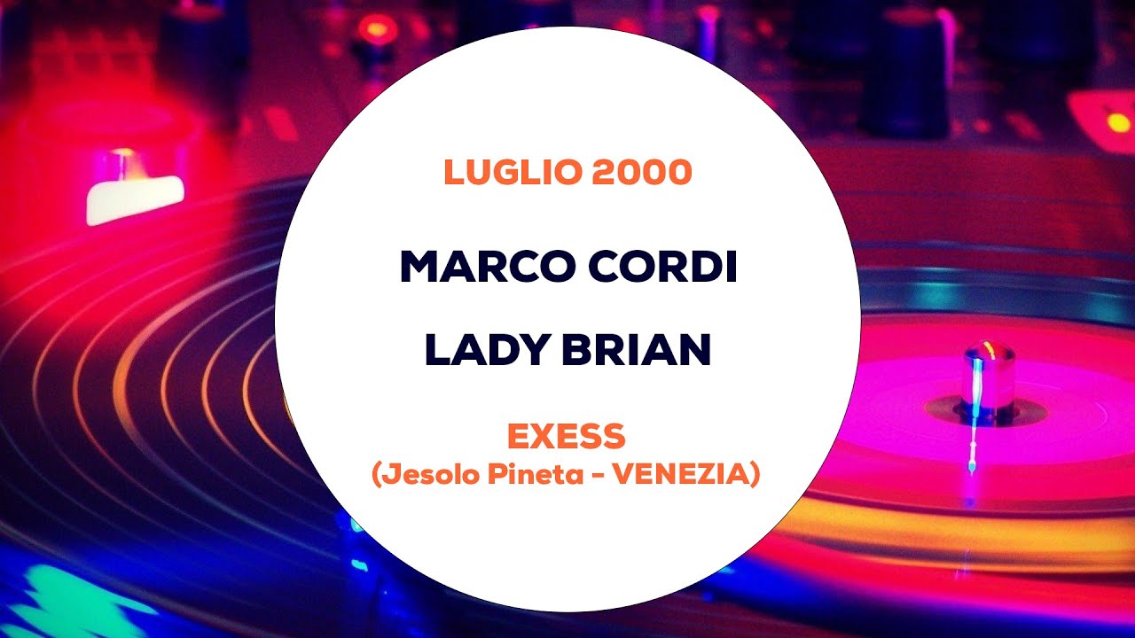 Marco Cordi e Lady Brian - Exess (Jesolo - Venezia) - Luglio 2000 - YouTube
