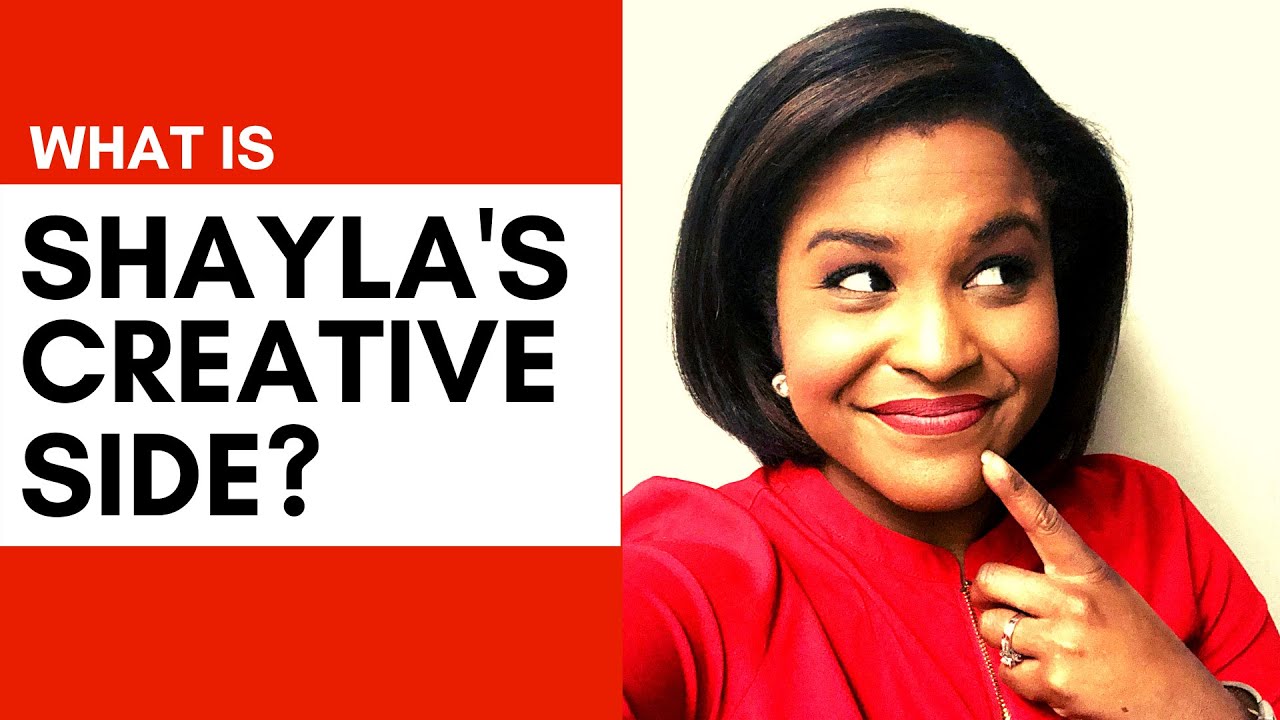 What is Shayla’s Creative Side ? - YouTube