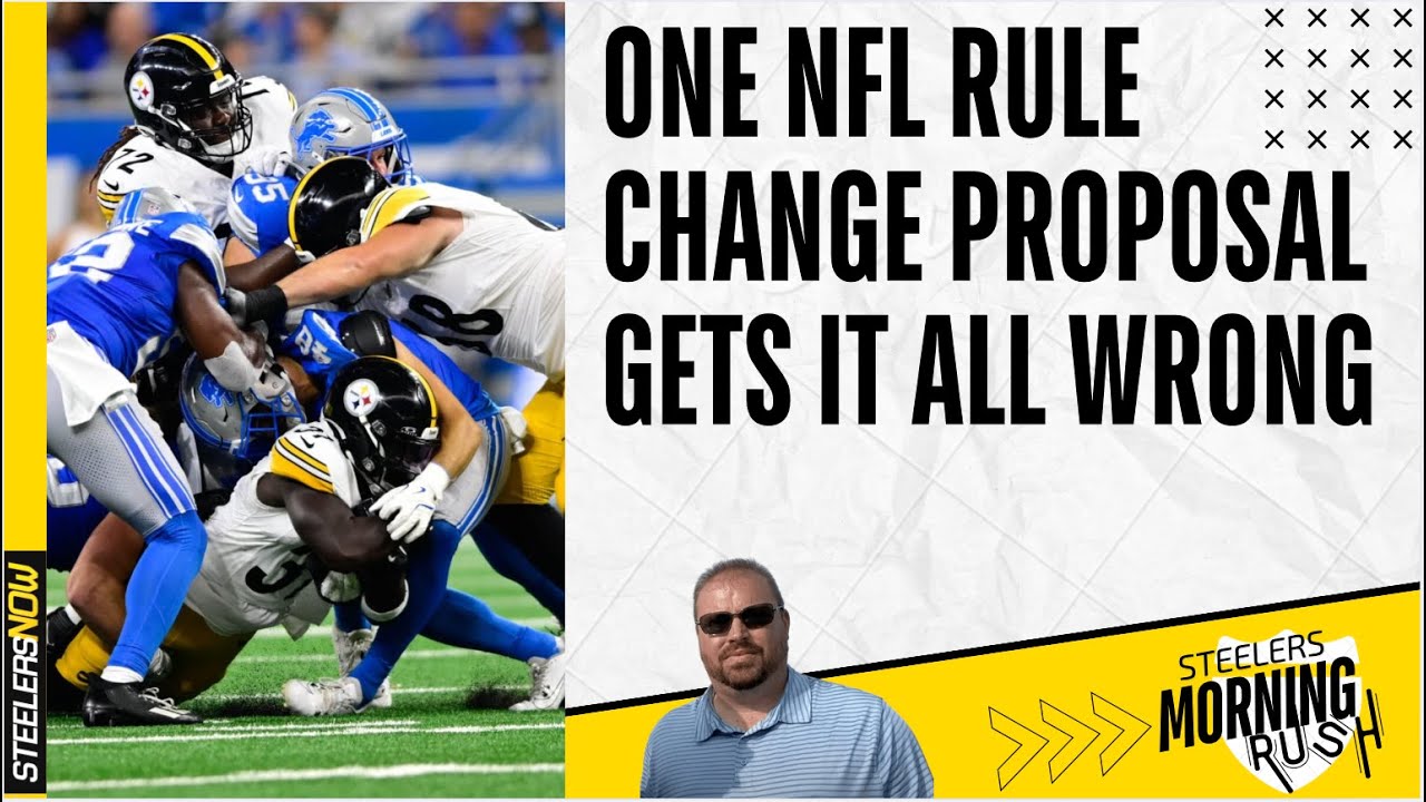 One NFL Rule Change Proposal Gets It All Wrong | Steelers Morning Rush ...
