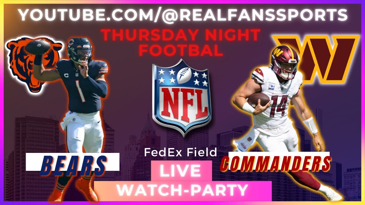CHICAGO BEARS VS WASHINGTON COMMANDERS | TNF LIVE WATCH-PARTY | REAL ...