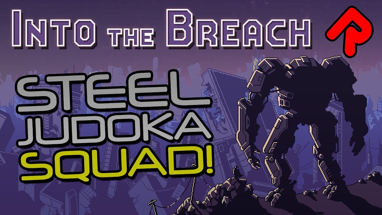 INTO THE BREACH: Steel Judoka Squad! (Crazy positional mechs) | Let's ...