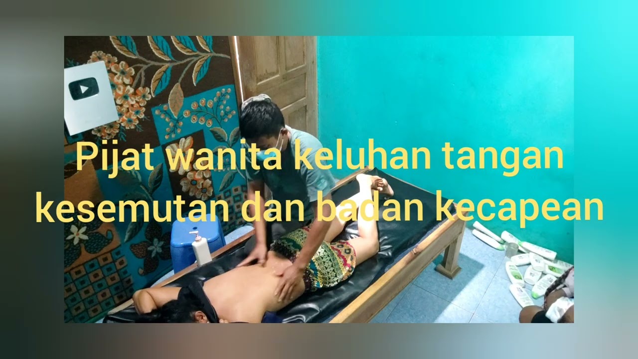 Pijat tradisional untuk keluhan tangan kesemutan dan badan kecapean ...