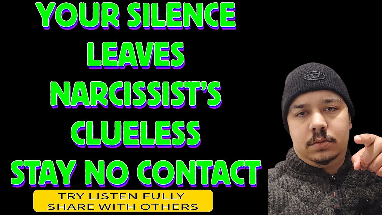 YOURE SILENCE LEAVES NARCISSIST'S CLUELESS STAY NO CONTACT‼️ - YouTube