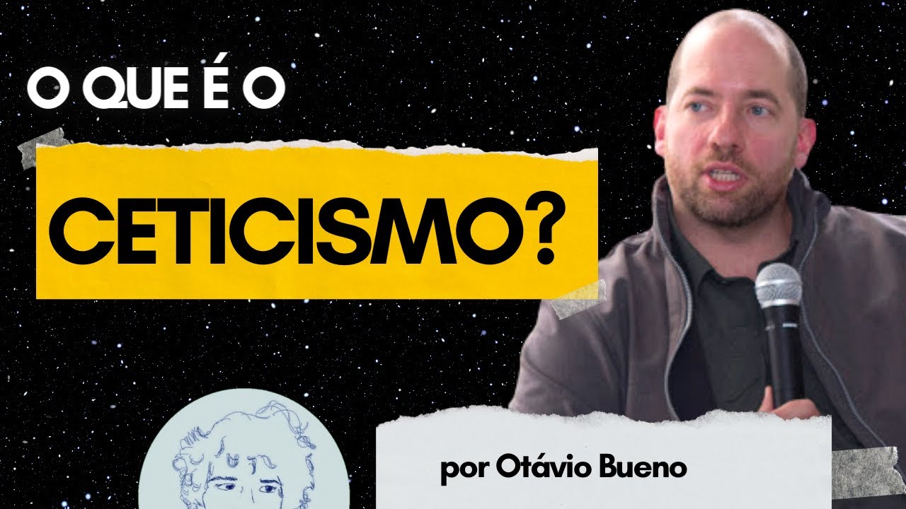 O que é o ceticismo? (por Otávio Bueno) | Teoria do Conhecimento ...