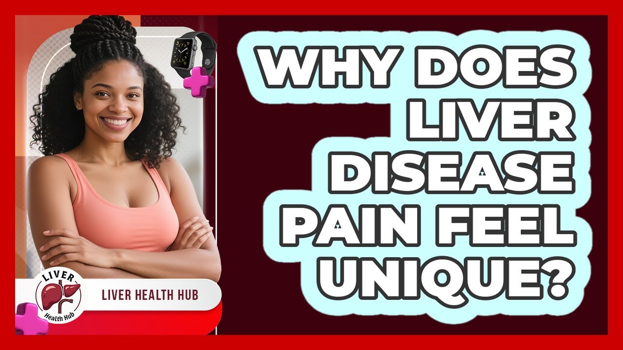 Why Does Liver Disease Pain Feel Unique? - Liver Health Hub - YouTube