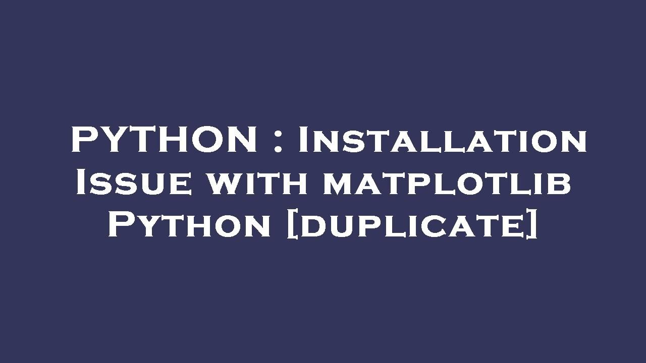 Python Installation Issue With Matplotlib Python Youtube 8678