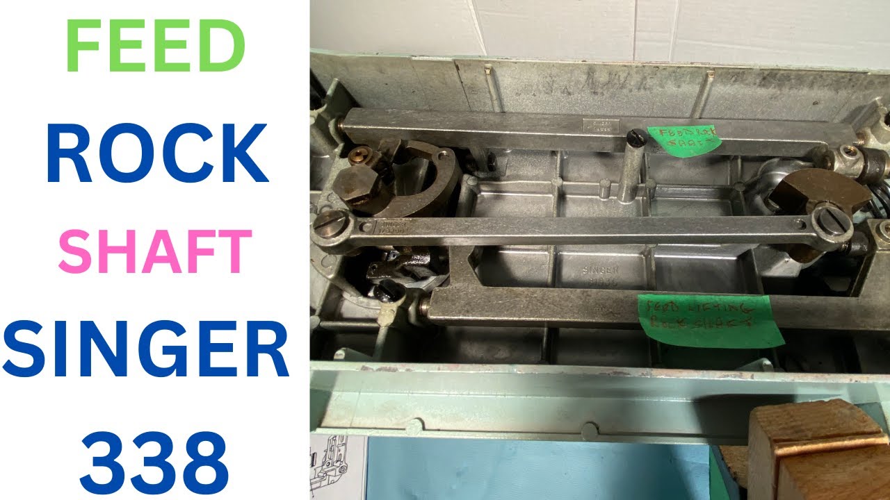 FEED ROCK SHAFT SINGER 338 - YouTube