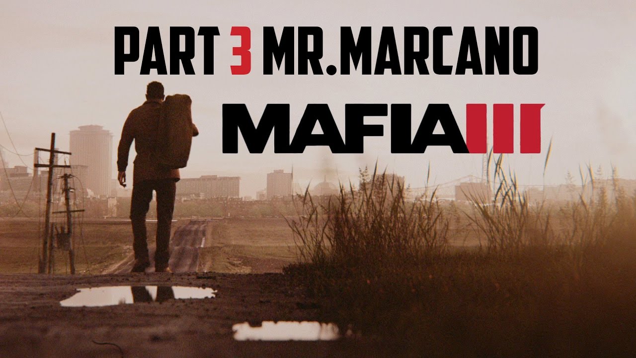 Mafia 3 Part 3 (Mr. Marcano) - YouTube