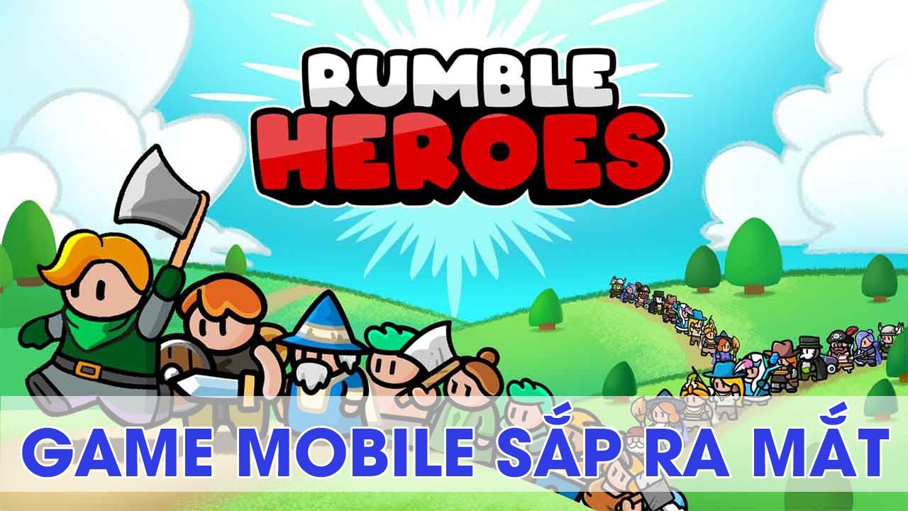 Review Game Mobile | Rumble Heroes Adventure RPG Game Chưa Ra Mắt Ở ...