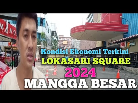Kondisi Ekonomi Terkini ‼️ LOKASARI SQUARE ‼️Tahun 2024 di Kota MANGGA ...