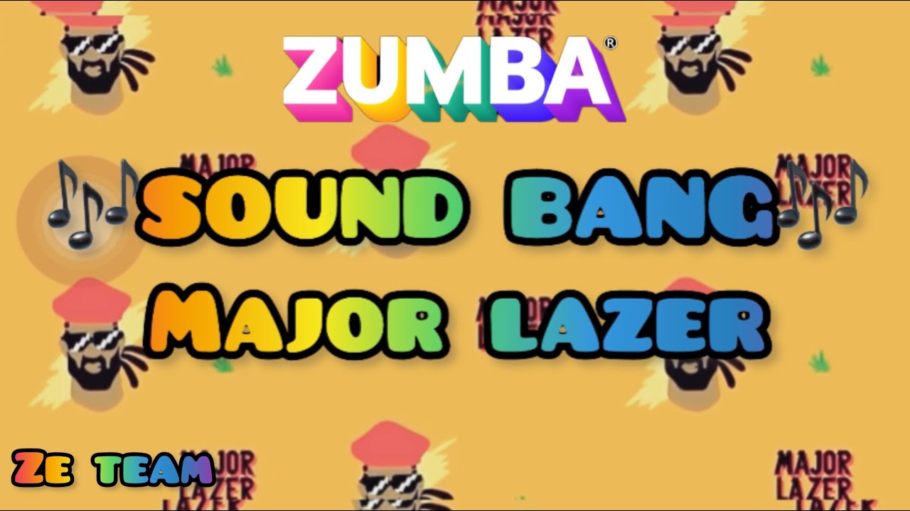 SOUND BANG - MAJOR LAZER (feat MACHEL MONTANO)/ ZUMBA / DANCE WORKOUT ...
