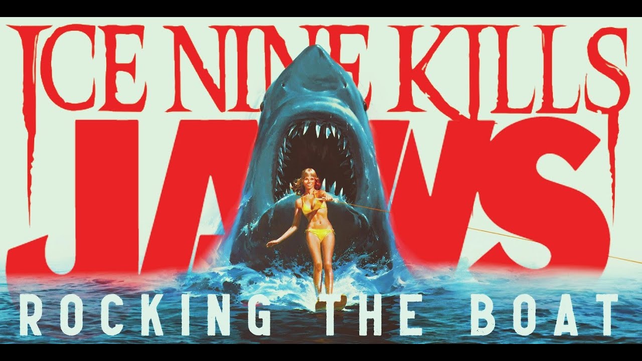 Ice Nine Kills - ROCKING THE BOAT - JAWS Franchise - Movie Tribute ...