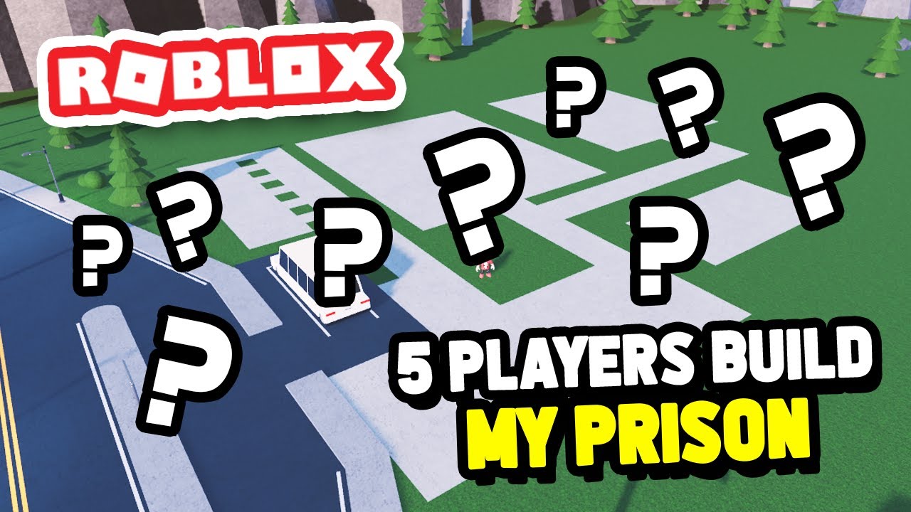 5 RANDOM Players Build My Prison in Roblox - YouTube