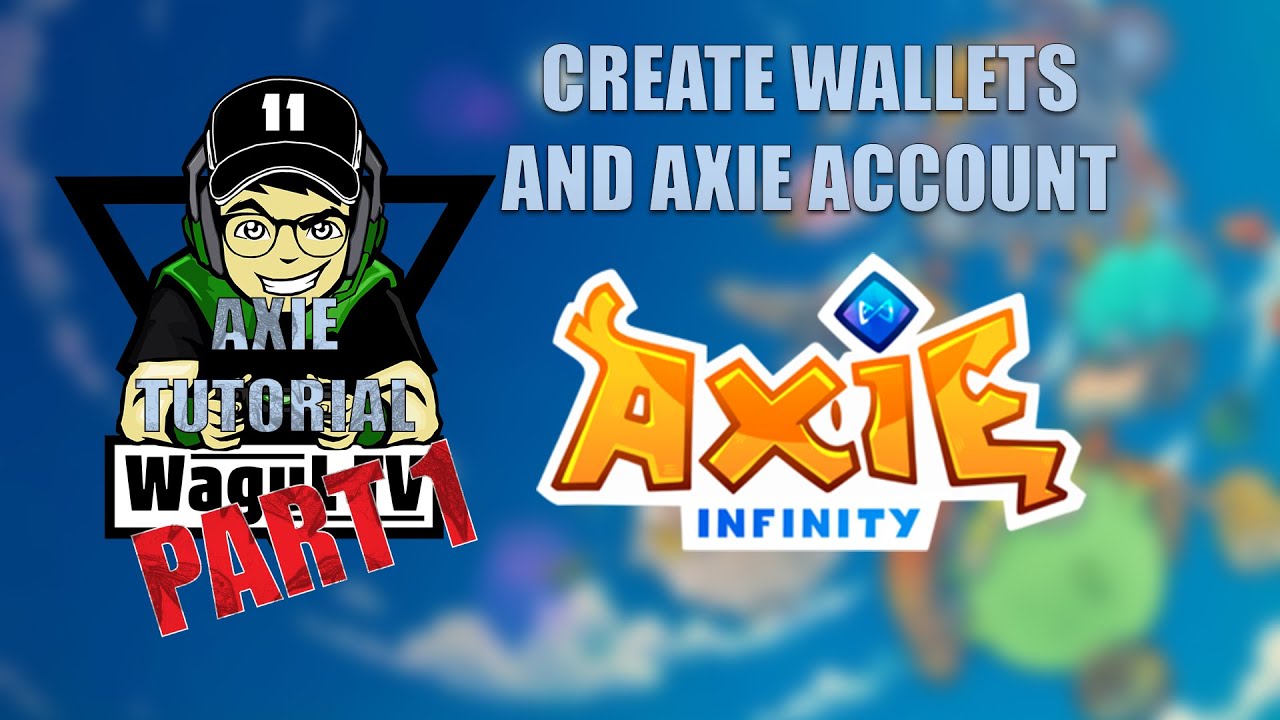Axie Infinity Tutorial (Part 1) - Wallets and Axie Infinity Account ...