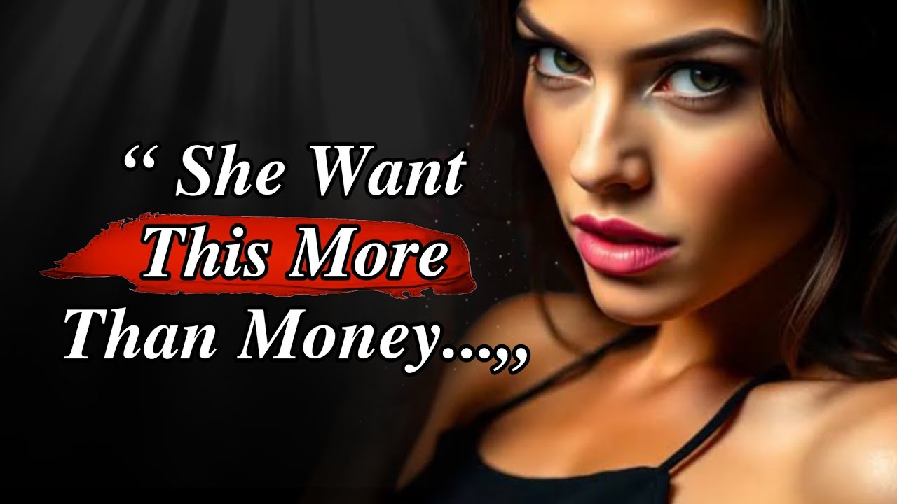 8 Things Women Secretly Love More Than Money Stoicism Youtube