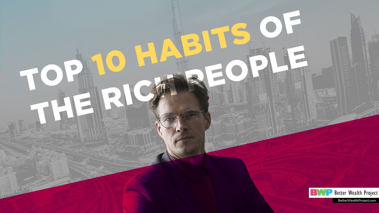 Top 10 ESSENTIAL Habits of the Rich People - YouTube