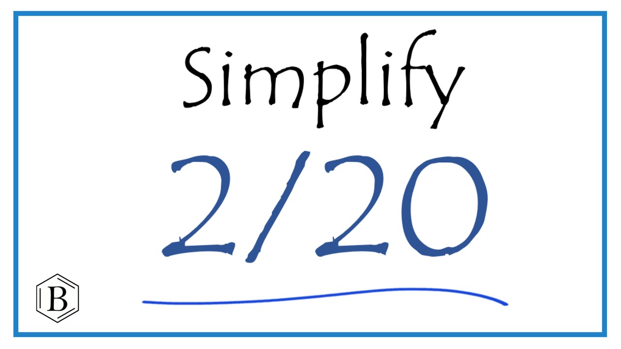 How To Simplify The Fraction 2 20 YouTube How To Simplify The Fraction 2 20 YouTube