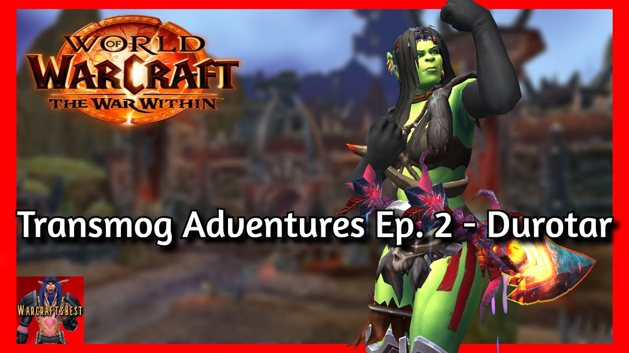 Transmog Adventures Ep. 2: Durotar (Orc Starter) - Quest Transmog Run ...
